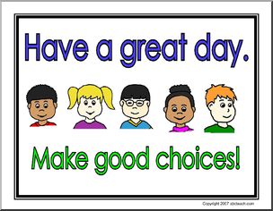 Poster: Have a great day. Make good choices! – Abcteach